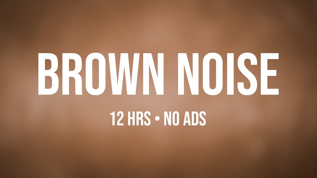 Brown Noise • Sounds to Sleep, Focus & Relax - YouTube