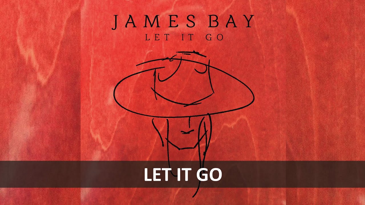 JAMES BAY - LET IT GO LYRICS - YouTube