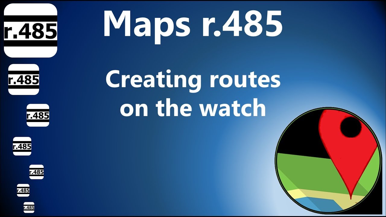 Maps r.485 - Tutorial - 4. Creating routes with the watch - YouTube
