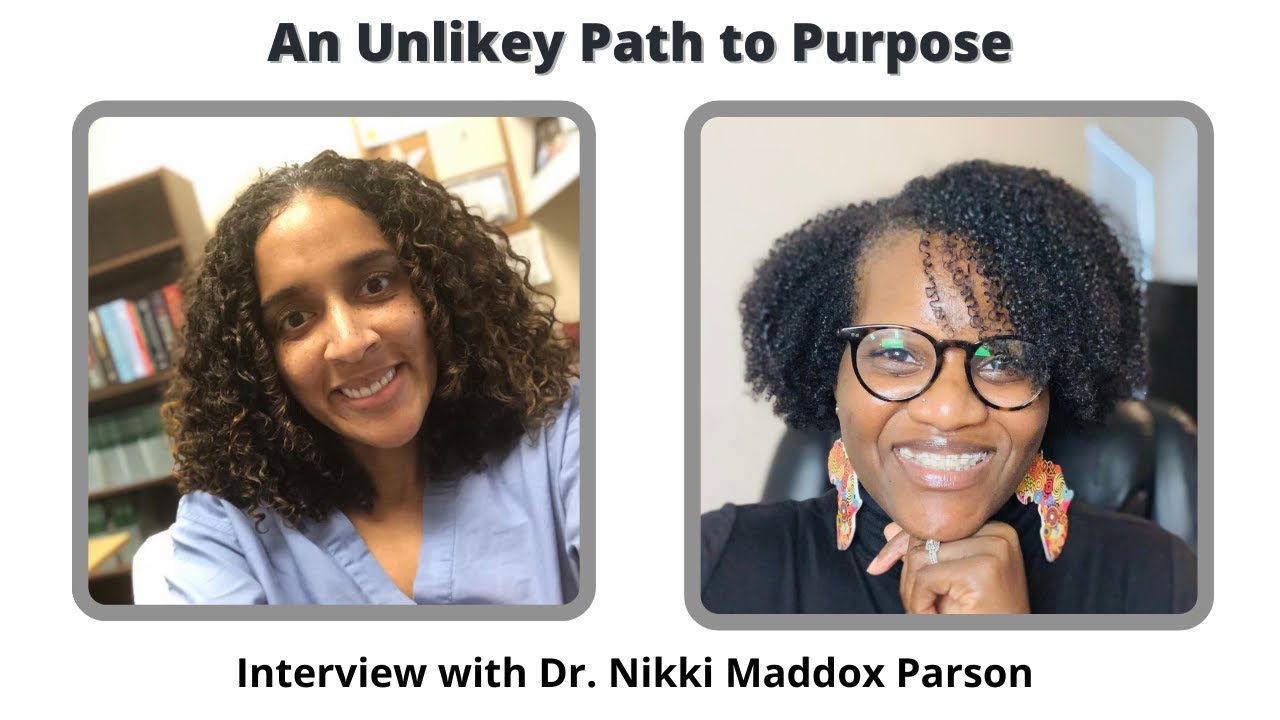 An Unlikely Path to Purpose | Interview with Dr. Nikki Maddox Parson ...