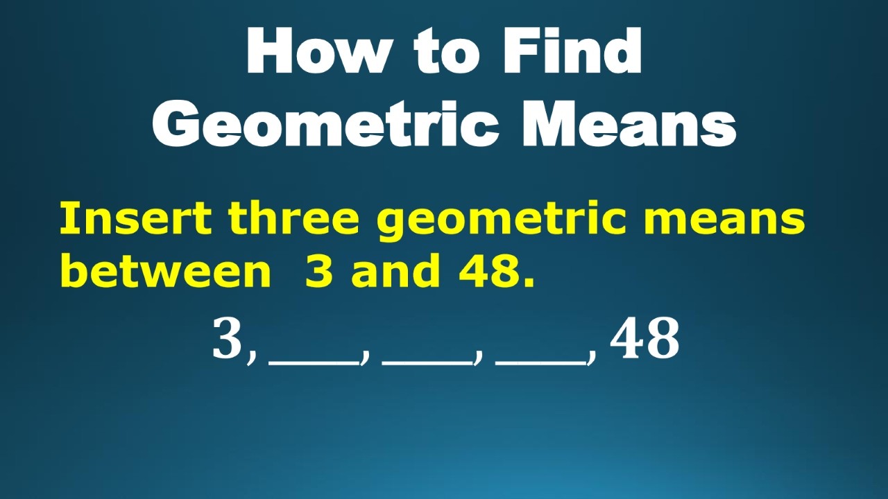 Geometric Means-How to Find | Math Video Central - YouTube