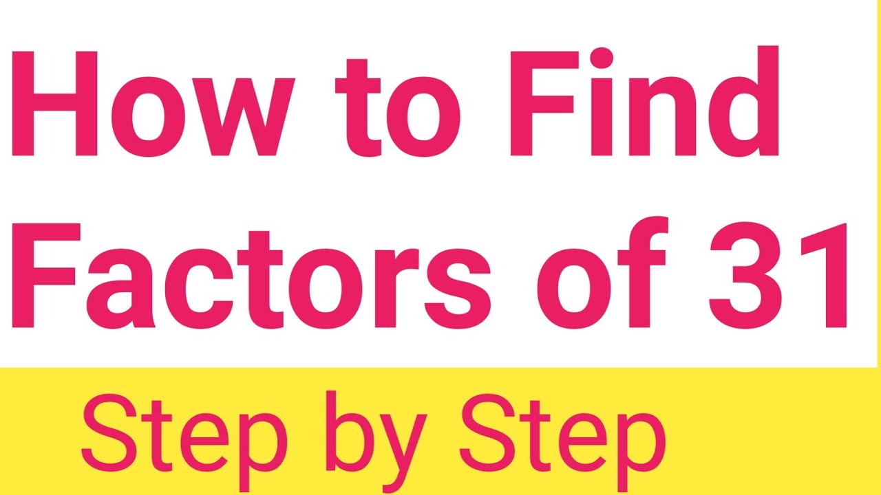 Factors Of 31 How To Find The Factors Of 31 What Are The Factors Of