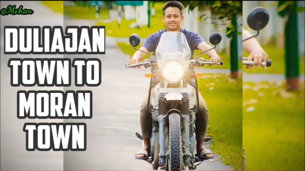 Duliajan Town To Moran Town Motor Vlogs Video - YouTube