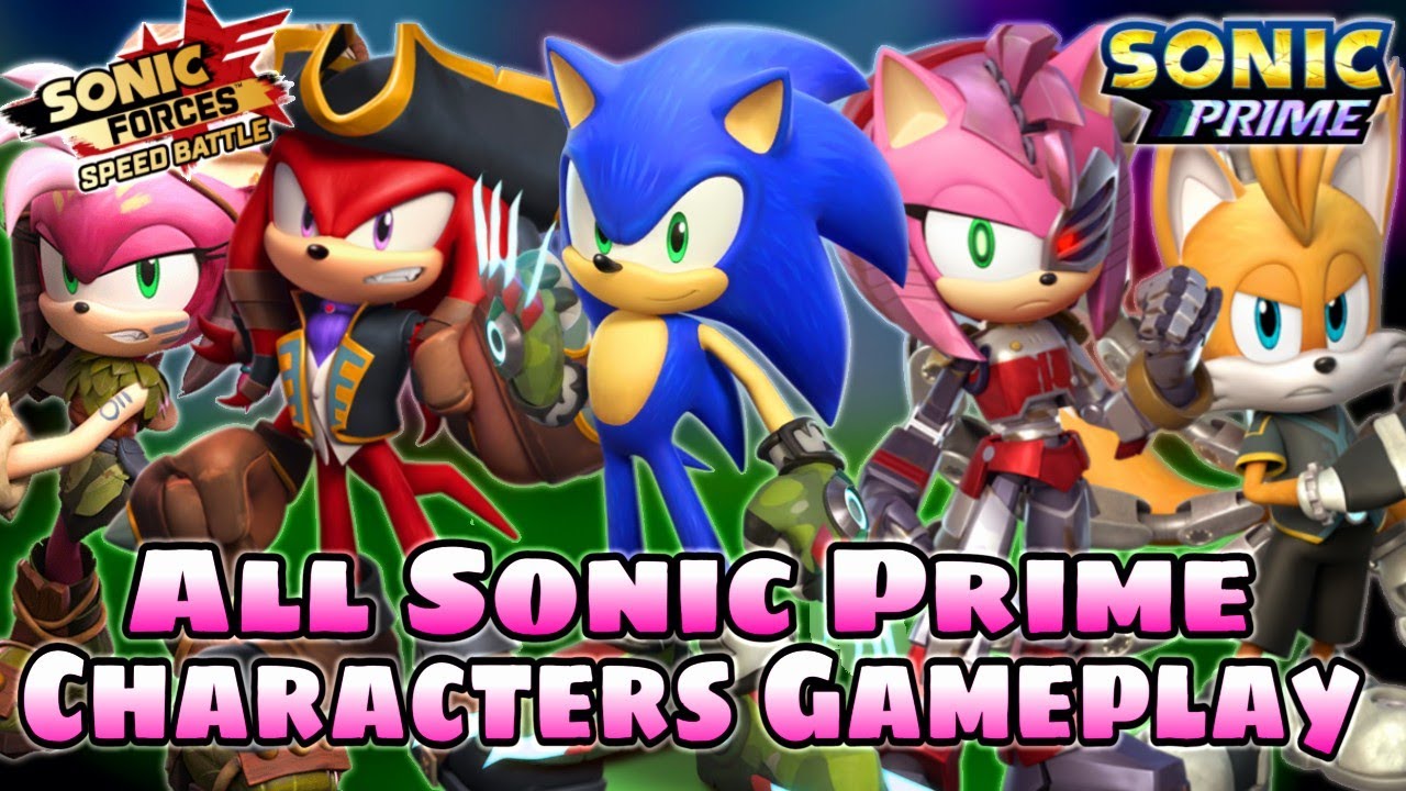 ALL SONIC PRIME CHARACTERS GAMEPLAY - Sonic Forces Speed Battle - YouTube