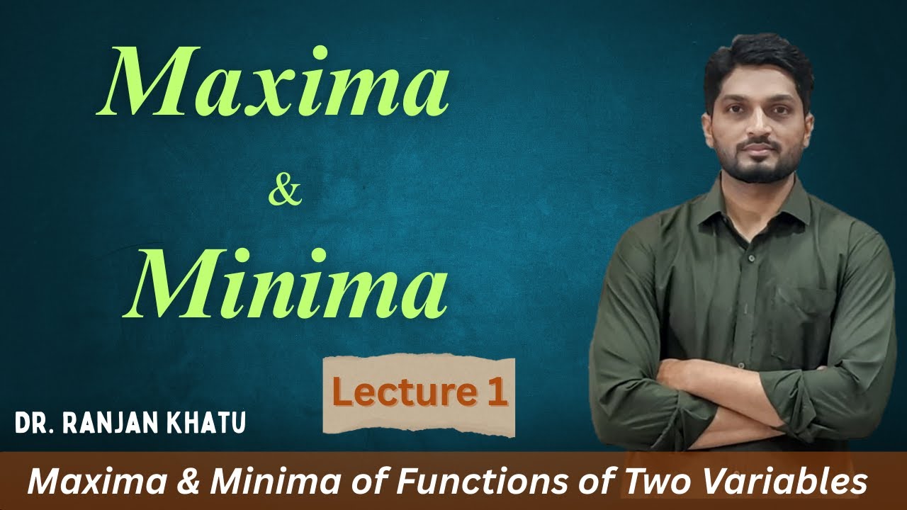 Maxima and Minima of Functions of Two Variables | Maxima & Minima | L1 @ranjankhatu - YouTube