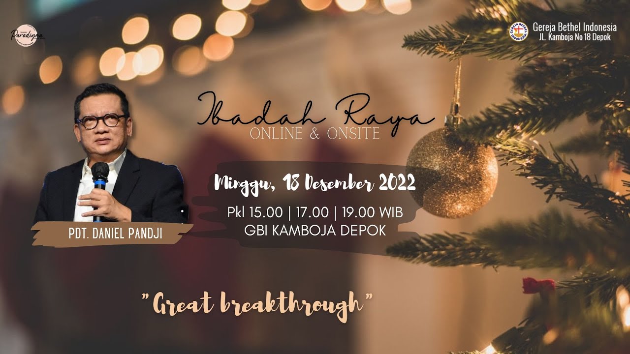 IBADAH RAYA LIVE STREAMING IR 7 MINGGU , 18 Desember 2022 Pdt. Daniel ...