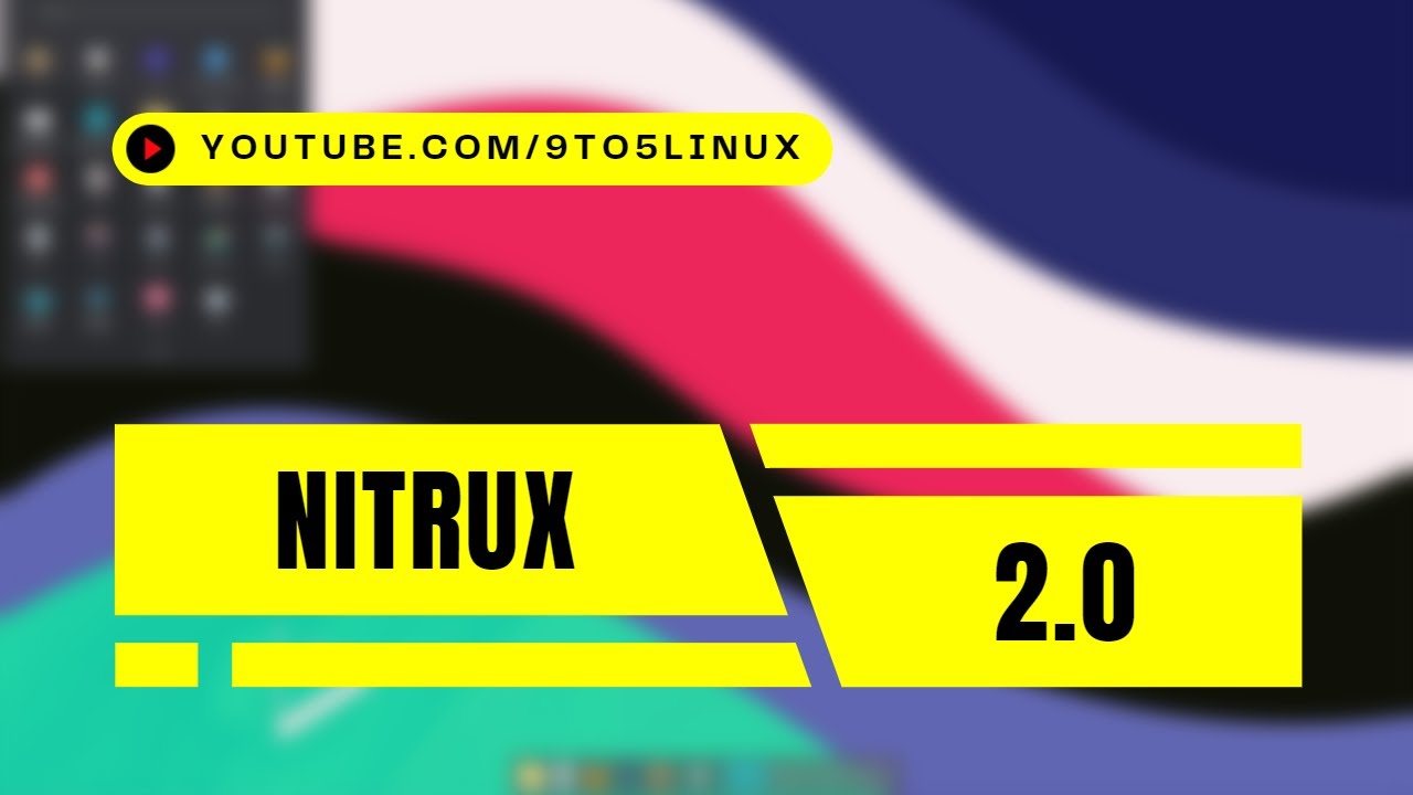 Nitrux 2.0 Is An Superb Linux Distro With Kernel 5.16 And Improved ...