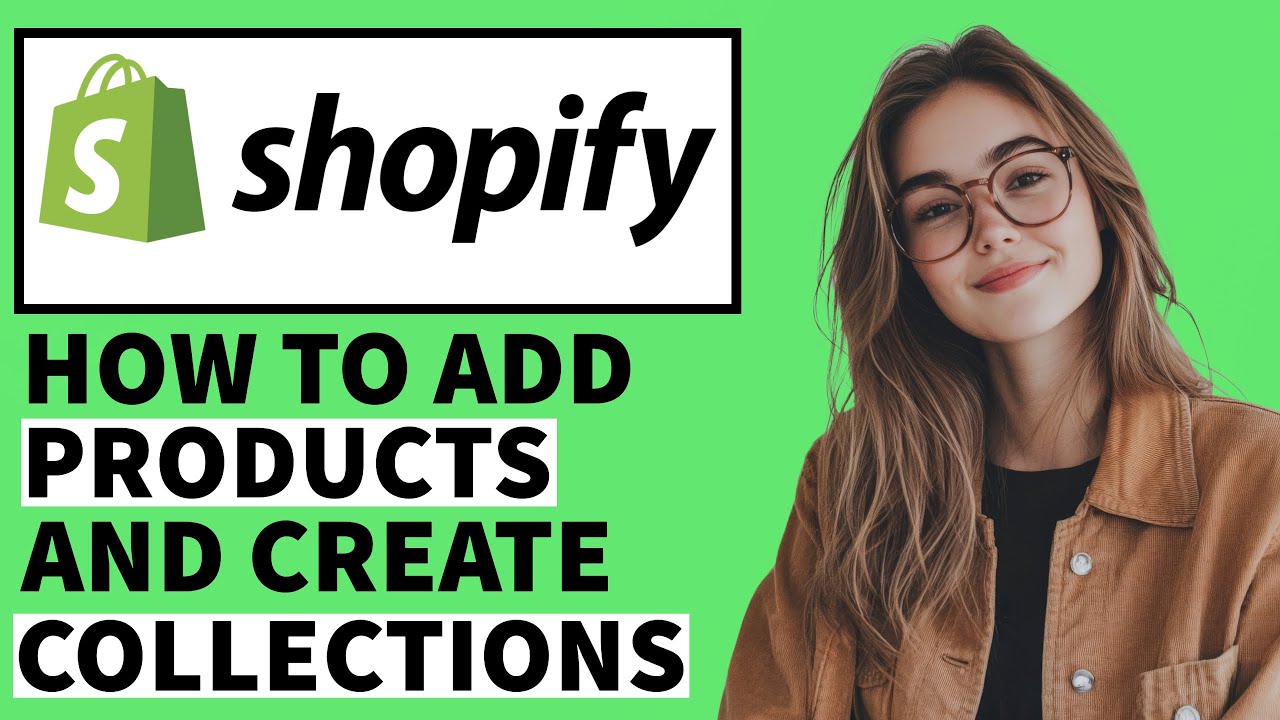 How to Add Products and Create Collections in Shopify | Step-by-Step ...