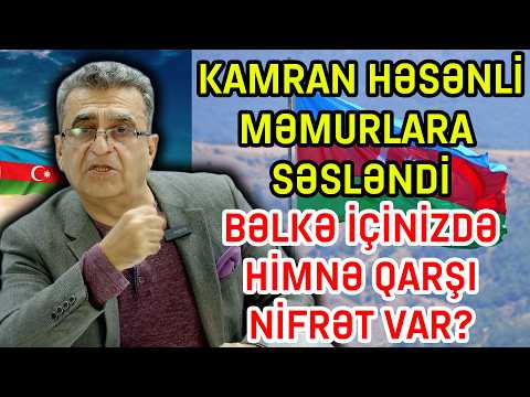 Kamran Həsənli MƏMURLARA səsləndi: Bəlkə içinizdə himnə qarşı nifrət var?