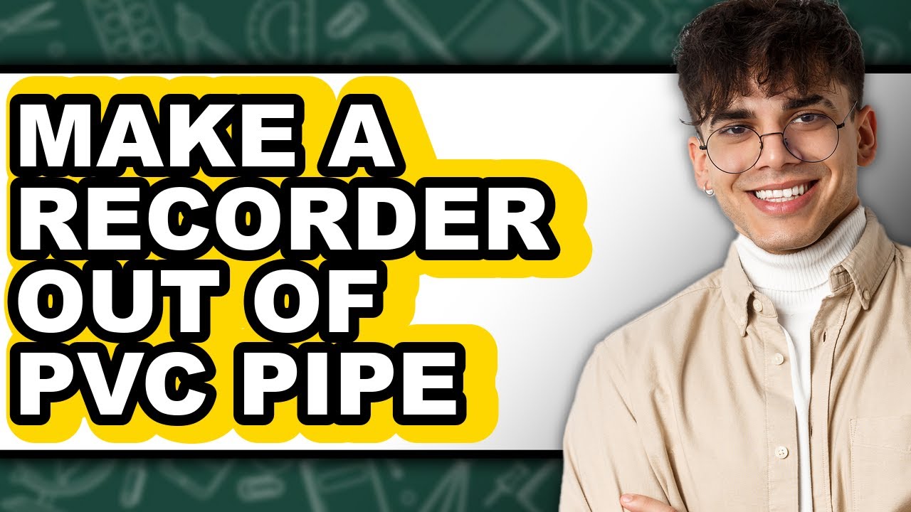 How to Make a Recorder Out of Pvc Pipe (updated) - YouTube