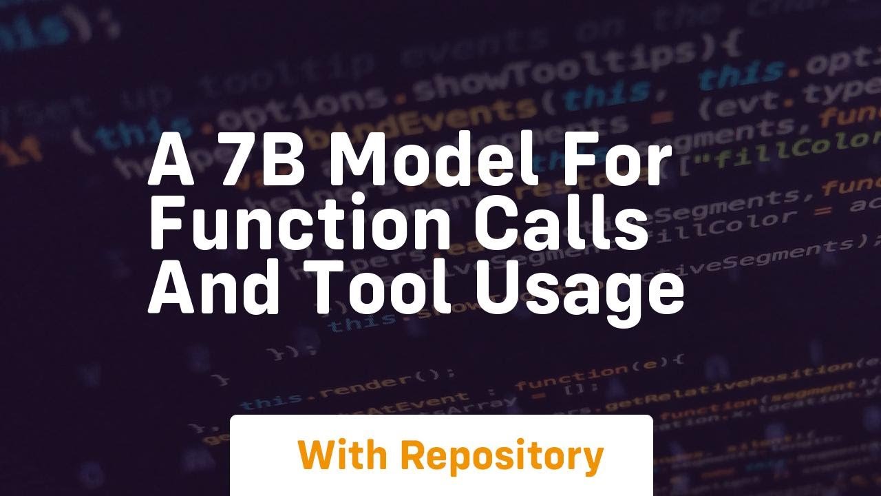 a 7b model for function calls and tool usage - YouTube