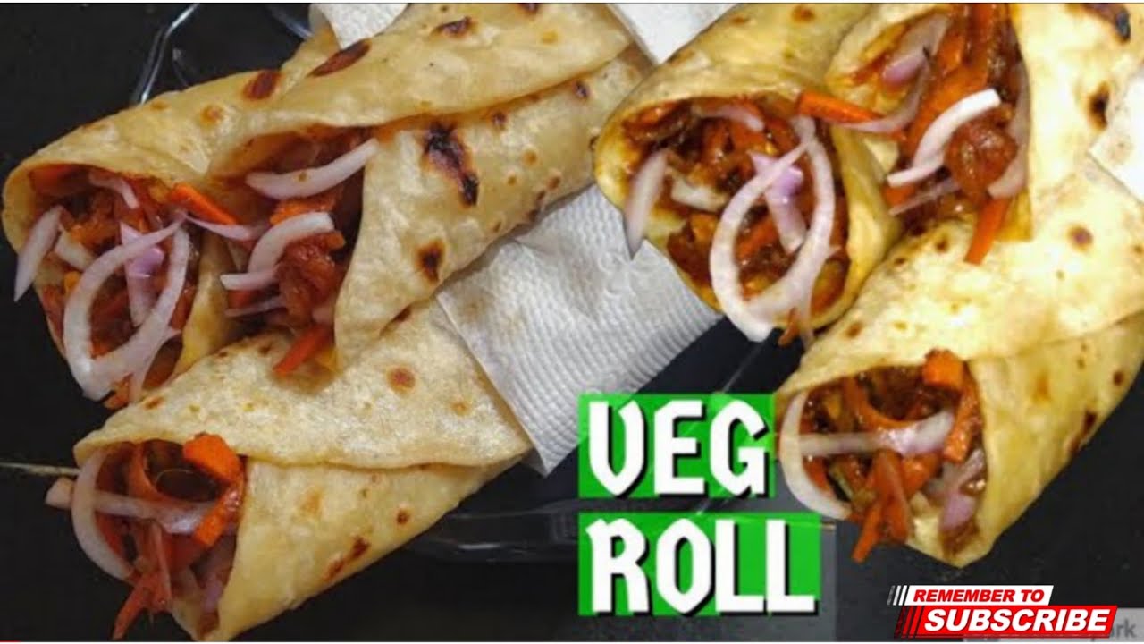 Veg Roll Recipe | स्वादिस्ट और झटपट बन जाने वाला वेज रोल | Street Style ...