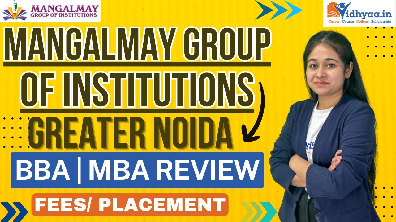 MANGALMAY GROUP OF INSTITUTIONS GREATER NOIDA | BBA & MBA REVIEW 2025 ...