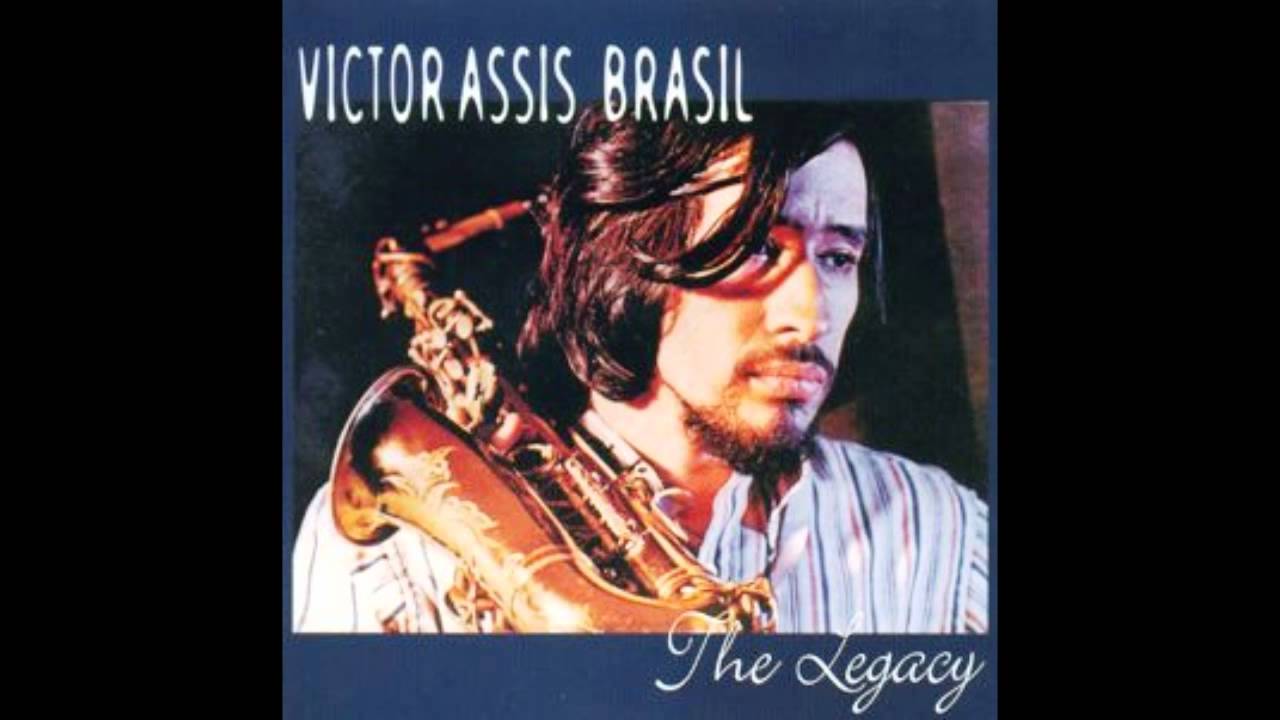 The Legacy - Victor Assis Brasil (Disco Completo) (Complete Album ...