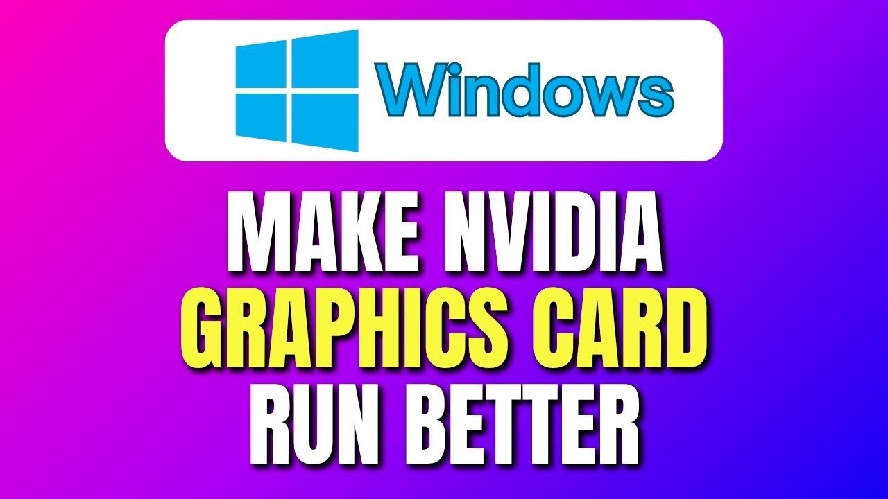 How To Make NVIDIA Graphics Card Run Better | Best NVIDIA Card Settings ...