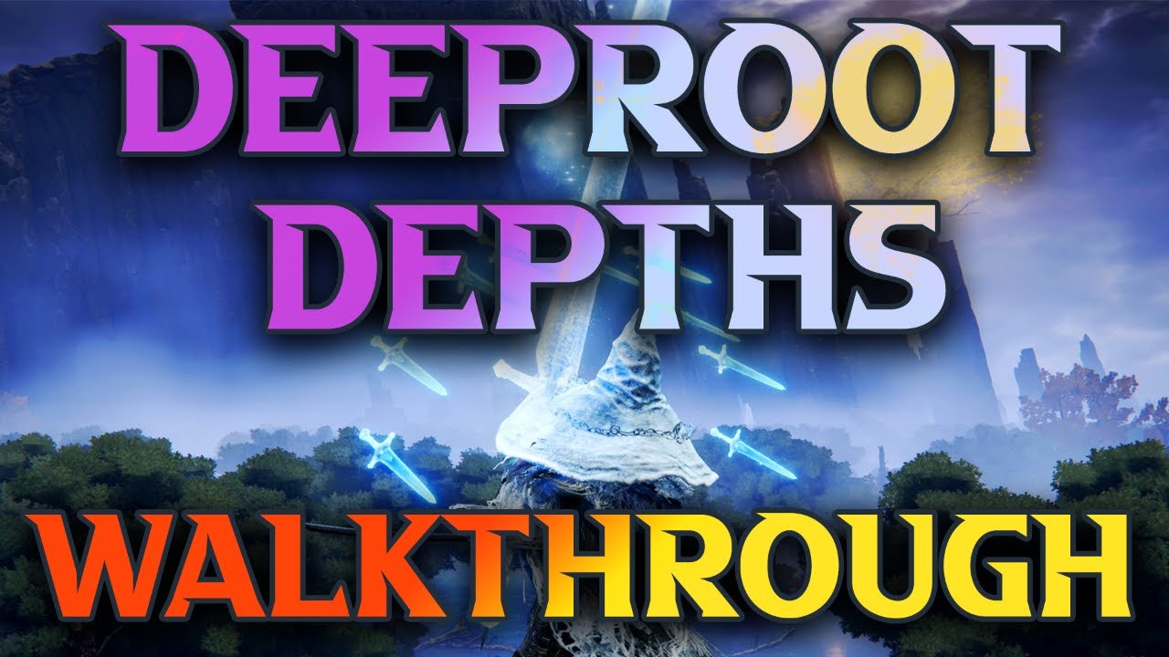 Elden Ring Deeproot Depths Walkthrough - YouTube