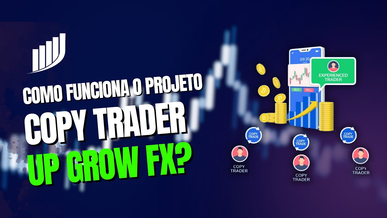 🚀 Como Funciona o Projeto Copy Trader Up Grow FX? - YouTube