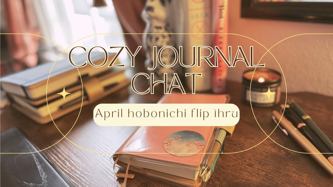 cozy journal chat april hobonichi flip thru - YouTube
