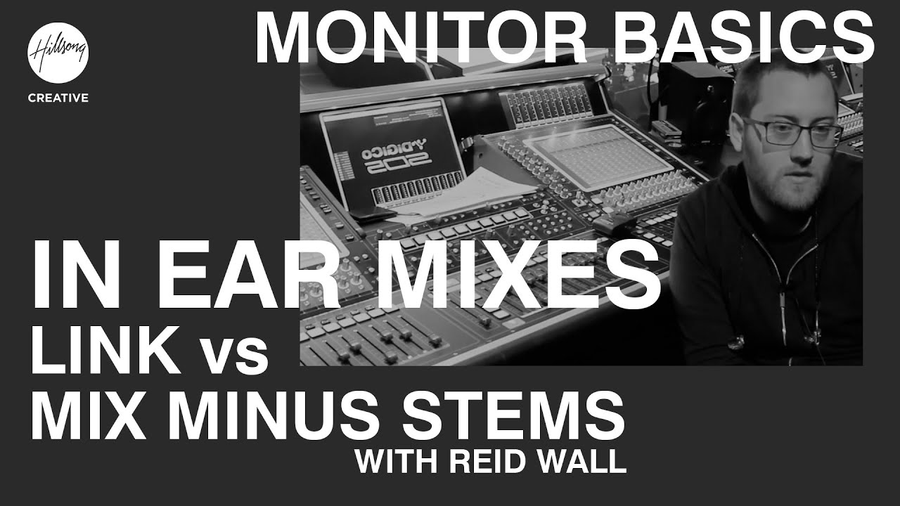 In Ear Mixes - Link vs Mix Minus Stems | Monitor Engineer Basics ft ...