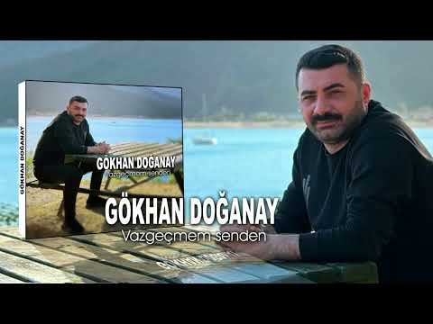 Gökhan Doğanay - Vazgeçmem Senden