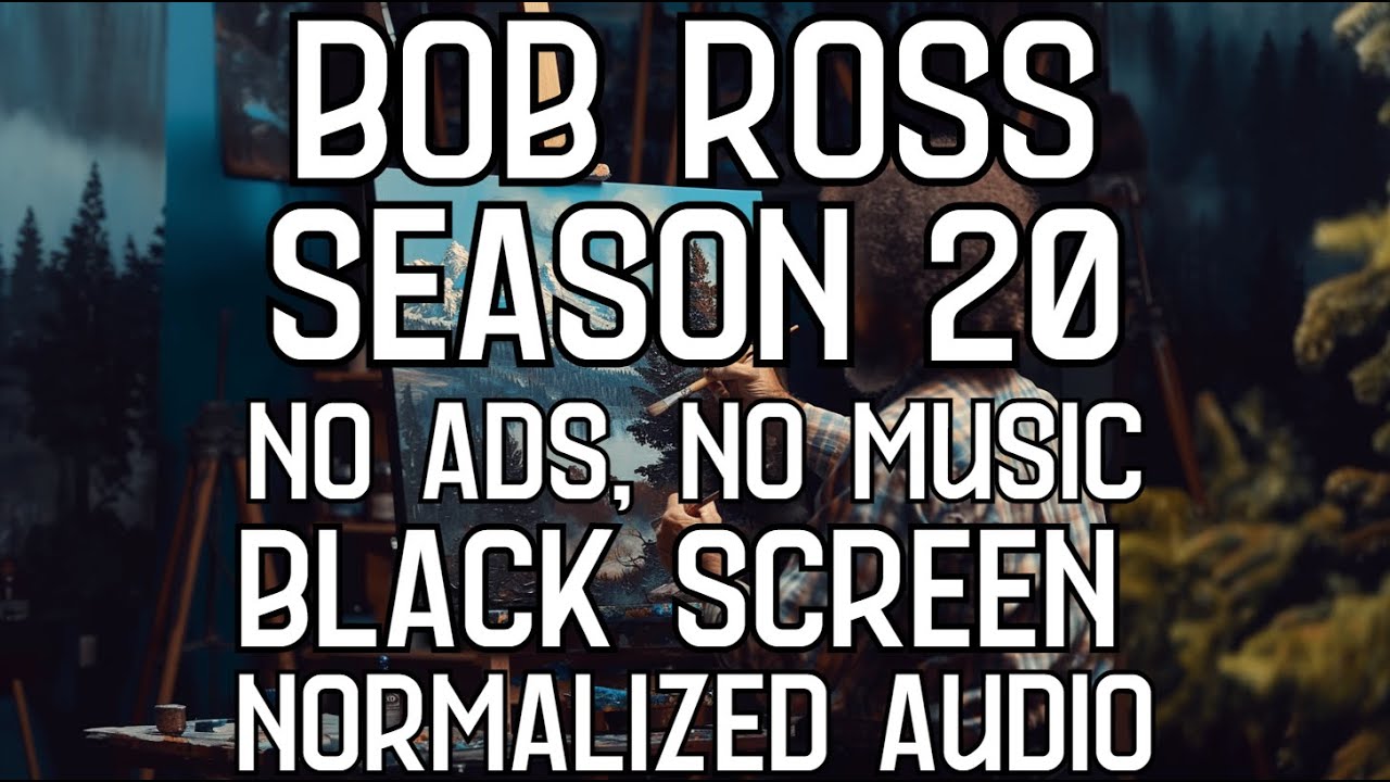 Bob Ross 5 Hour Black Screen Season 20 Full Season Compilation No Music ...