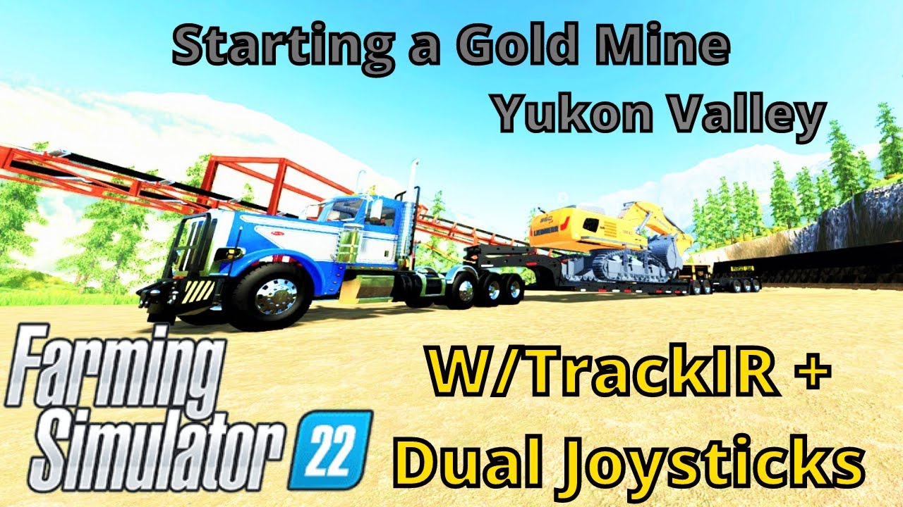 Starting a gold Mine - Yukon Valley - W/TrackIR + Dual Joysticks ...