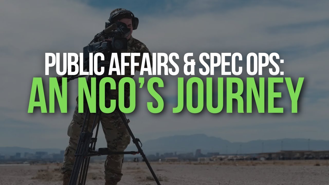 Public Affairs & Special Operations: An NCO's Journey - YouTube
