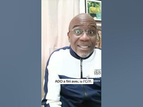 ADO a fini avec le Franc CFA Partie 9 - YouTube