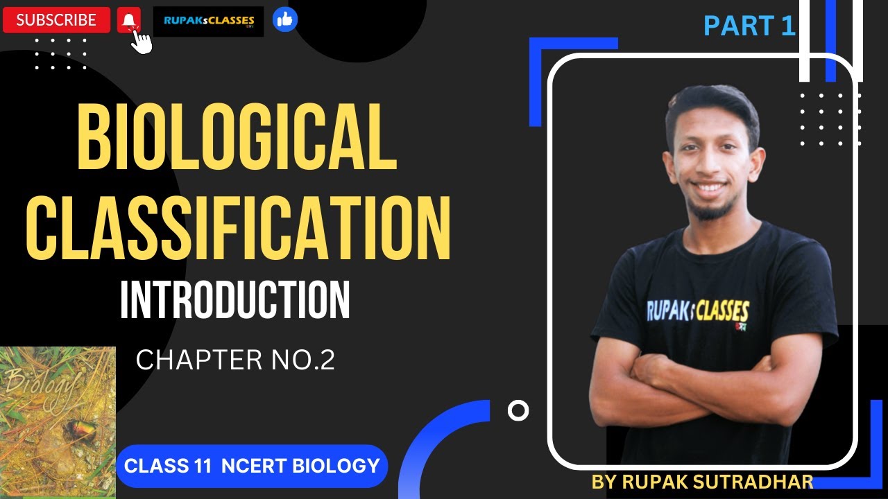 INTRODUCTION TO BIOLOGICAL CLASSIFICATION, CLASS 11 NCERT BIOLOGY ...