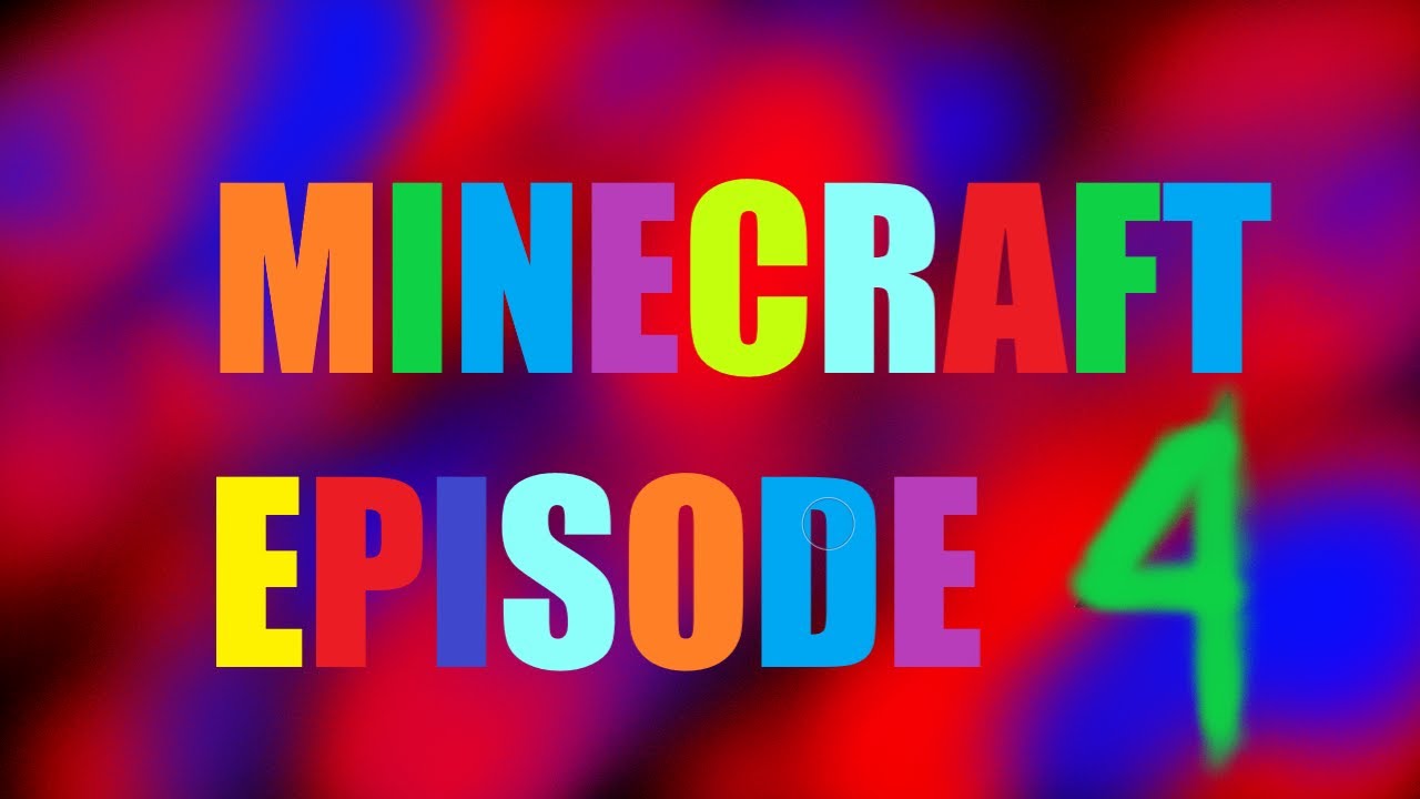 Minecraft episode 4 - YouTube