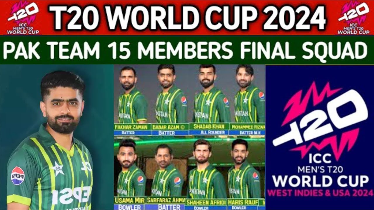 Pakistan Team 15 Member Final Squad For T20 World Cup 2024 | T20 World ...