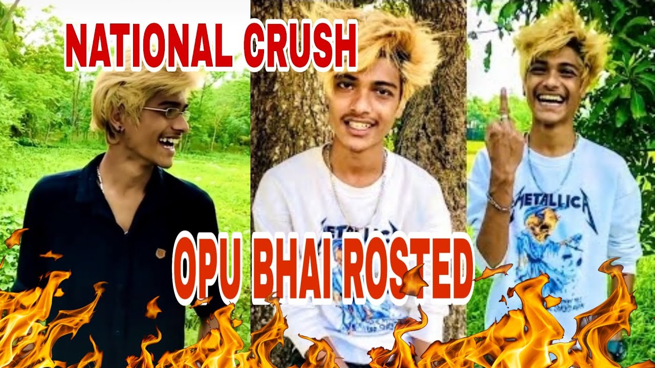 Opu bhai roasted.The national crush of Bangladesh . - YouTube