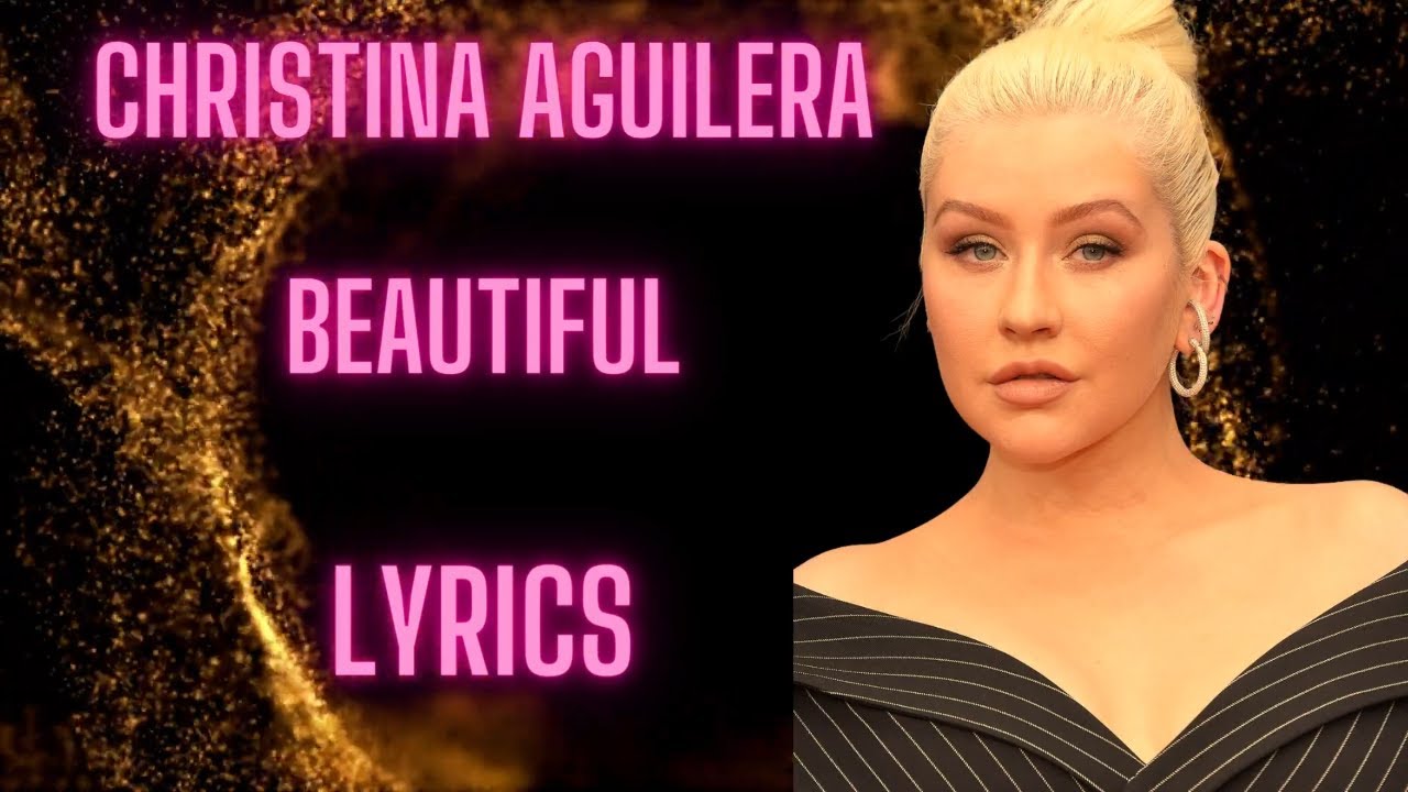 Christina Aguilera - Beautiful Lyrics - YouTube