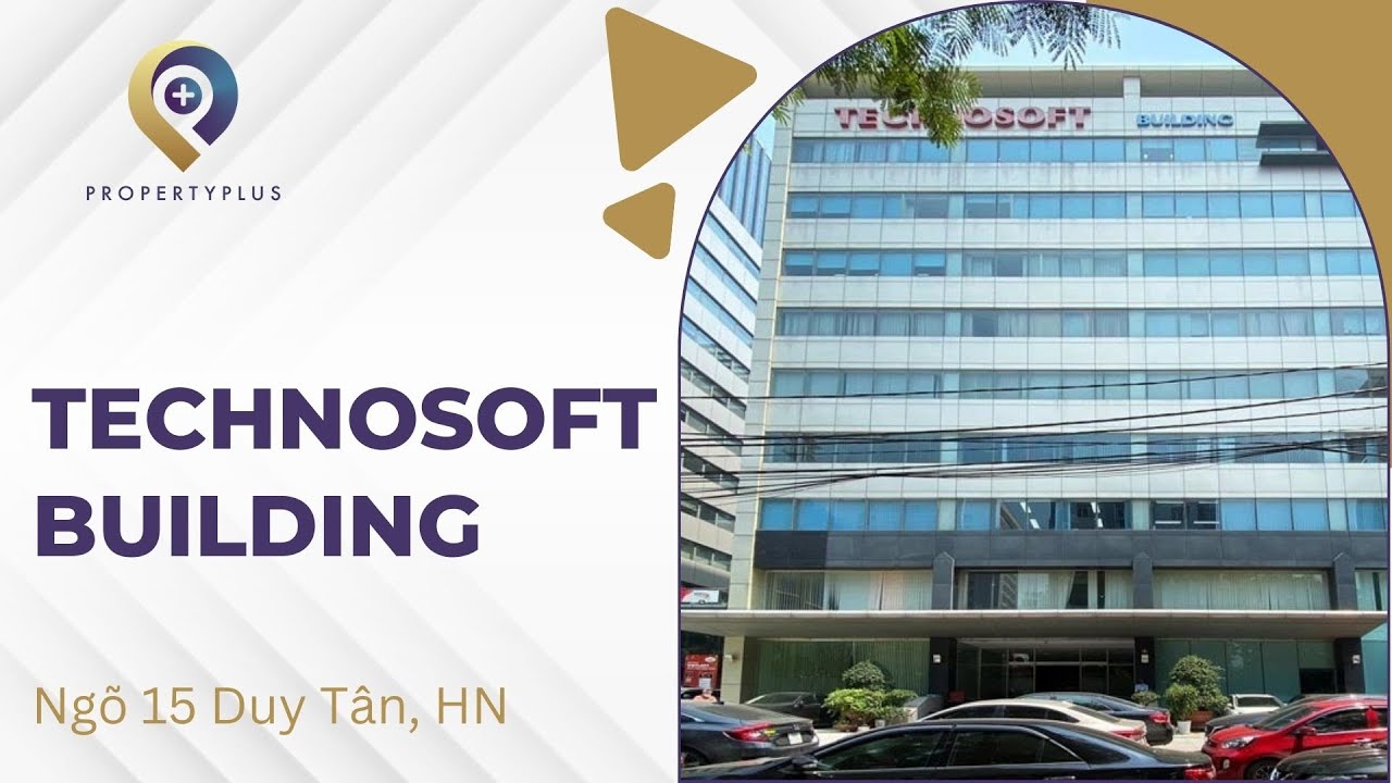 TECHNOSOFT BUILDING | NGÕ 15 DUY TÂN | PROPERTY PLUS - YouTube