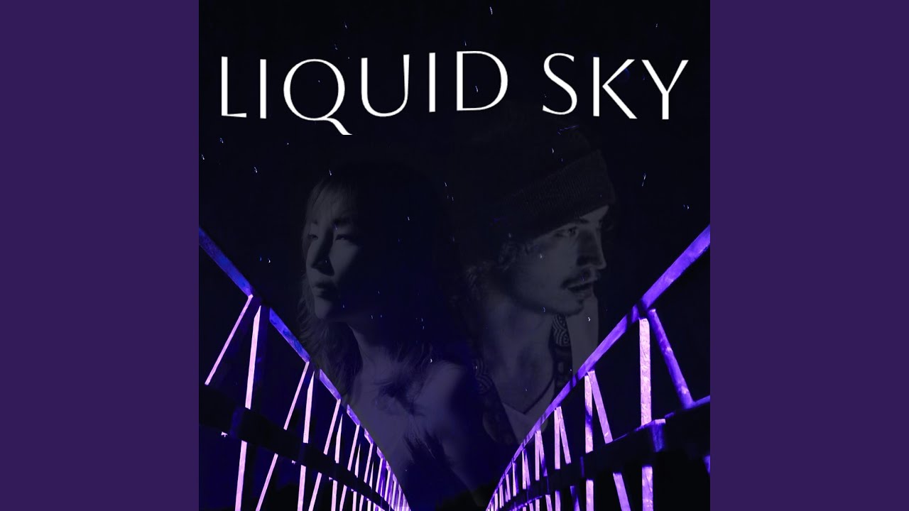 Liquid Sky - YouTube