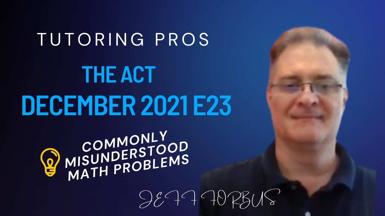 ACT Math Review: Unusual Math Problems - December 2021 E23 - YouTube