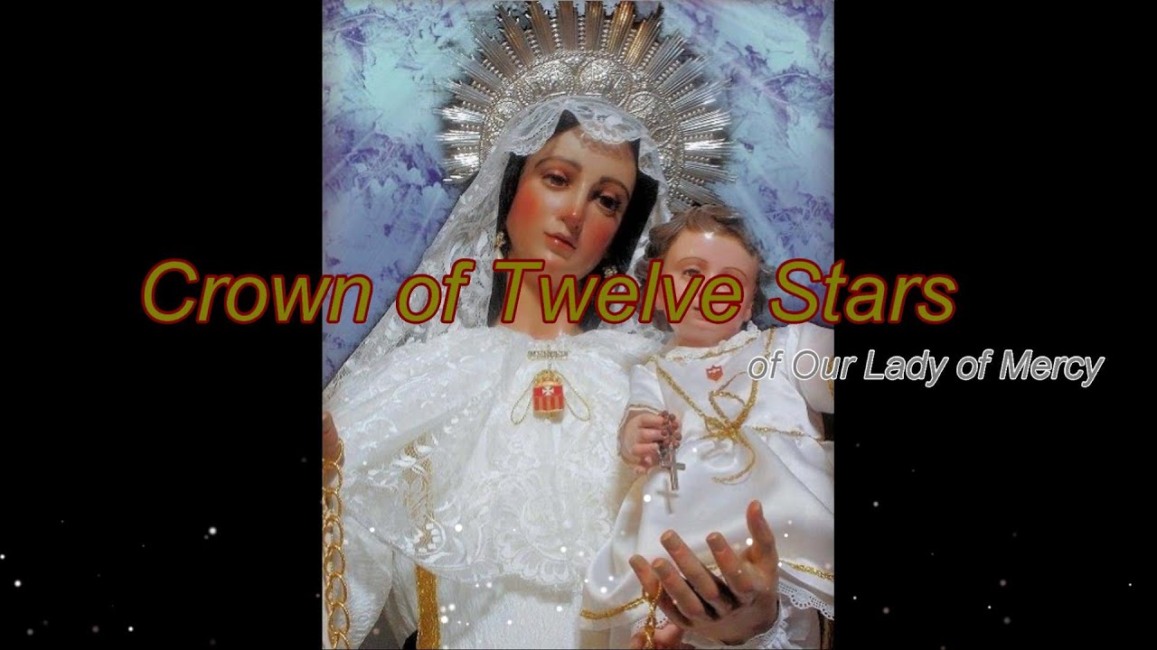 The Crown of Twelve Stars of Our Lady of Mercy - YouTube
