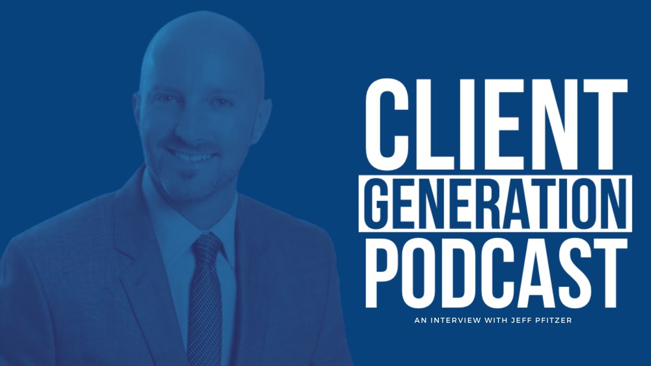 Creating Content Pillars with Jeff Pfitzer | Client Generation Podcast ...