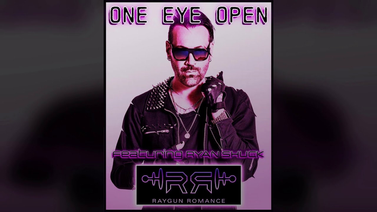 Raygun Romance - Featuring Ryan Shuck "One Eye Open" - YouTube