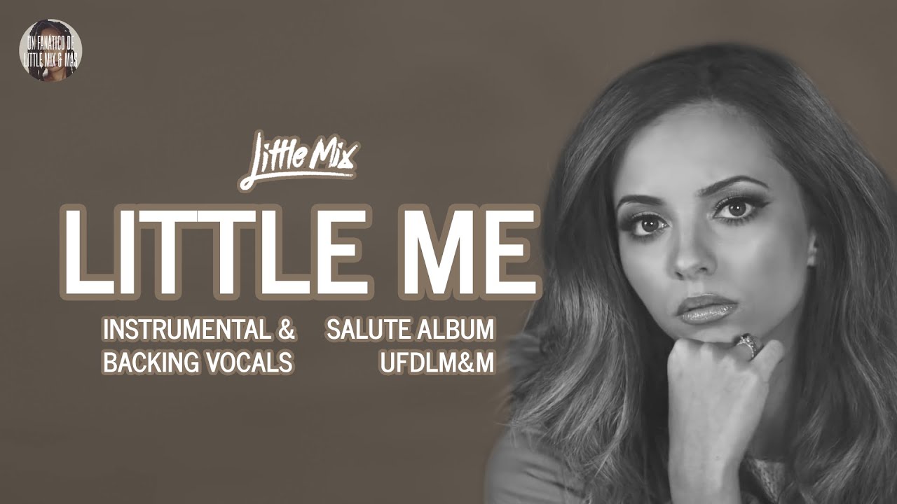 Little Mix - Little Me ~ Instrumental & Backing Vocals - YouTube