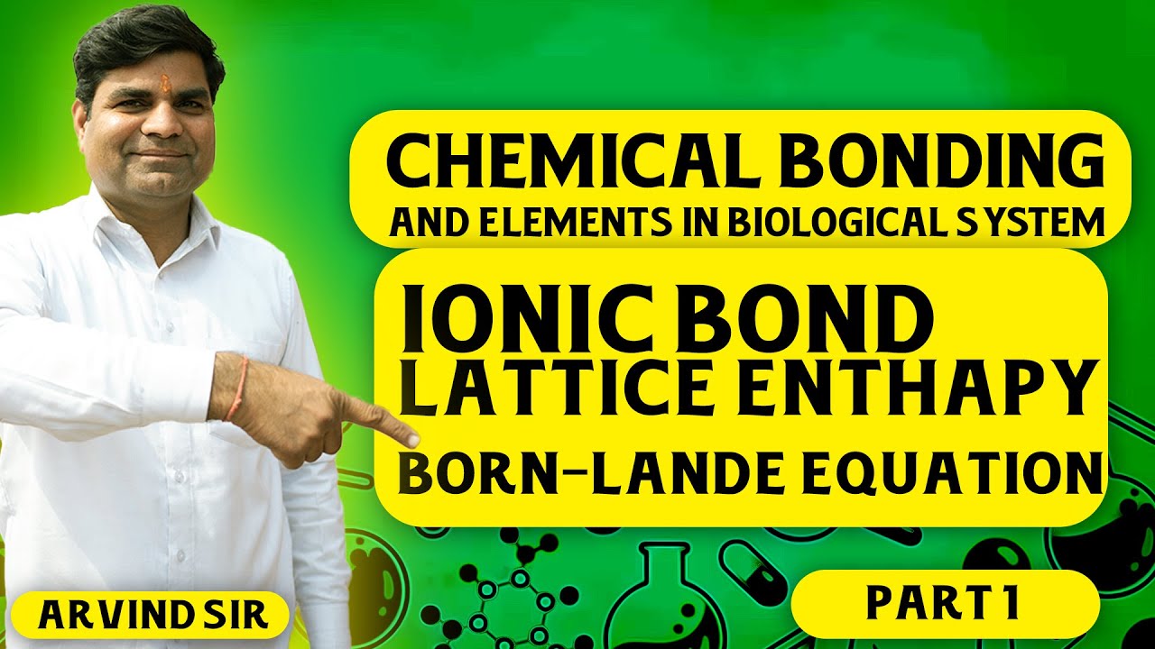 IONIC BOND | LATTICE ENTHAPY | BORN-LANDE EQUATION | Rishi Kanad ...