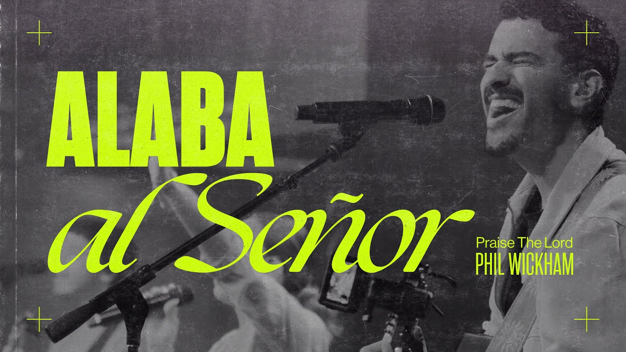 Alaba Al Señor // PHIL WICKHAM (Praise The Lord en Español) - Cover by ...