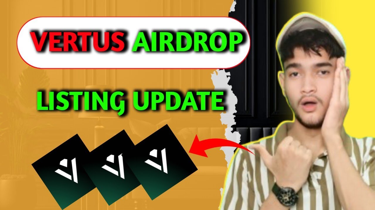 VERTUS AIRDROP LEVEL UPGRADE AND LISTING UPDATE. - YouTube