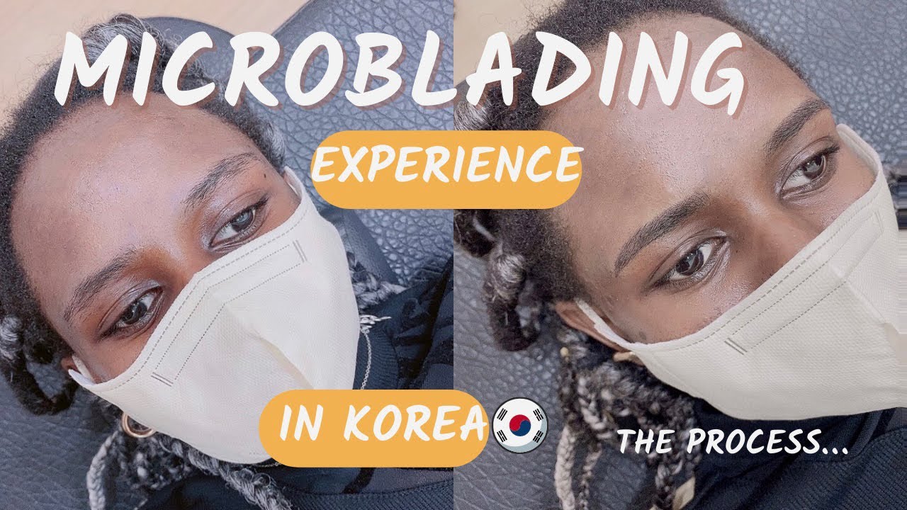 Black girl tries microblading in Korea | The whole process & Review ...