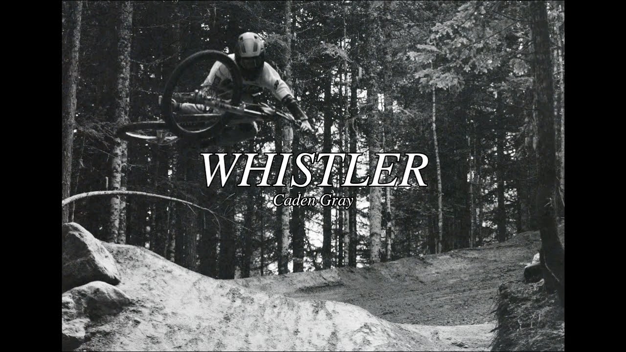 Caden Gray x Outlaw Tribe x Whistler MTB Shredding Video - YouTube