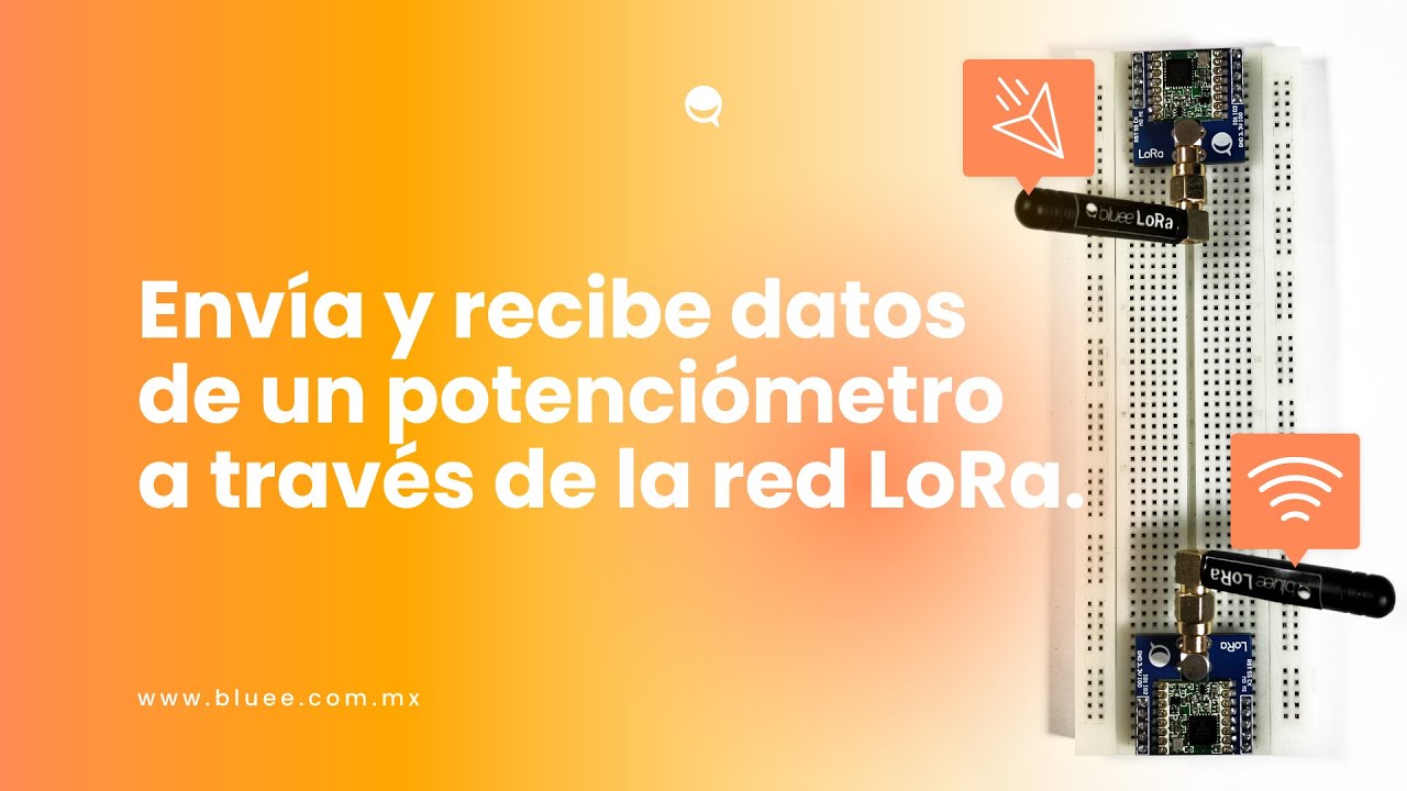 ¡Hazlo con Bluee LoRa! Envía y recibe datos de un potenciómetro a ...