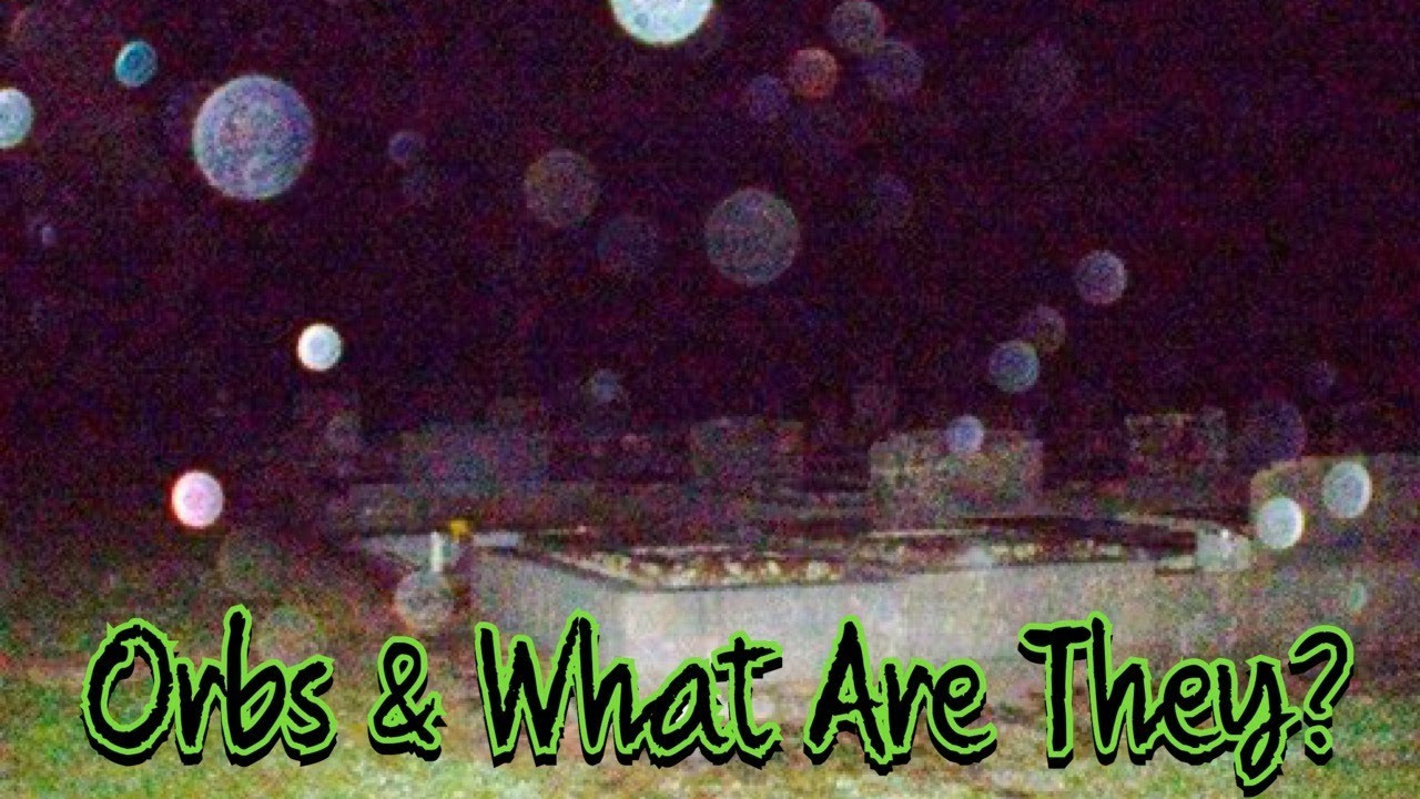 Orbs & What Are They? - YouTube