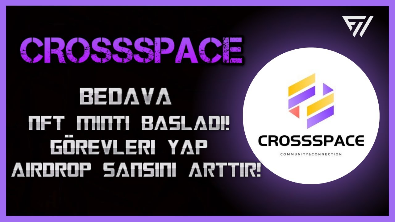 CROSSSPACE! BEDAVA NFT MINTI BAŞLADI! GÖREVLERİ YAP VE AIRDROP ŞANSINI ...