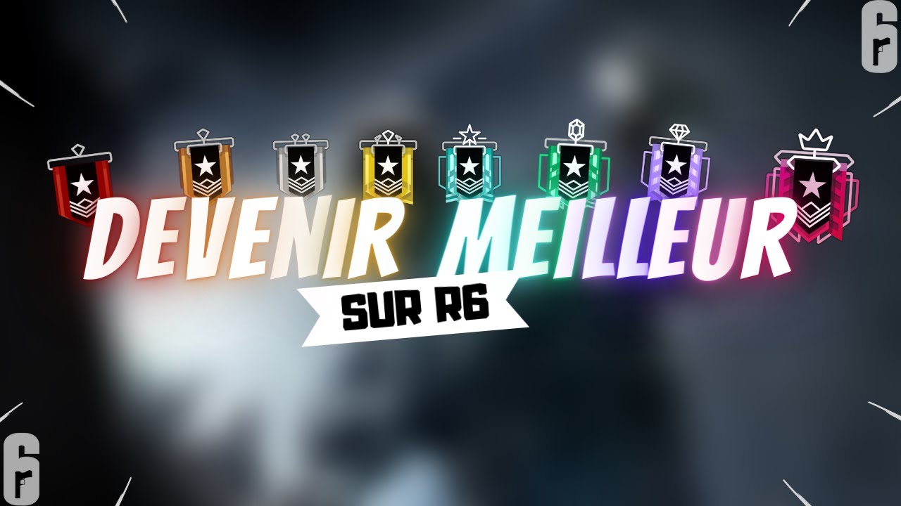 COMMENT DEVENIR MEILLEUR SUR R6 (étapes clés pour améliorer votre ...