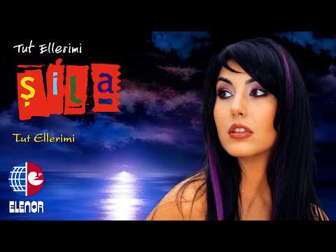 Şila - Tut Ellerimi